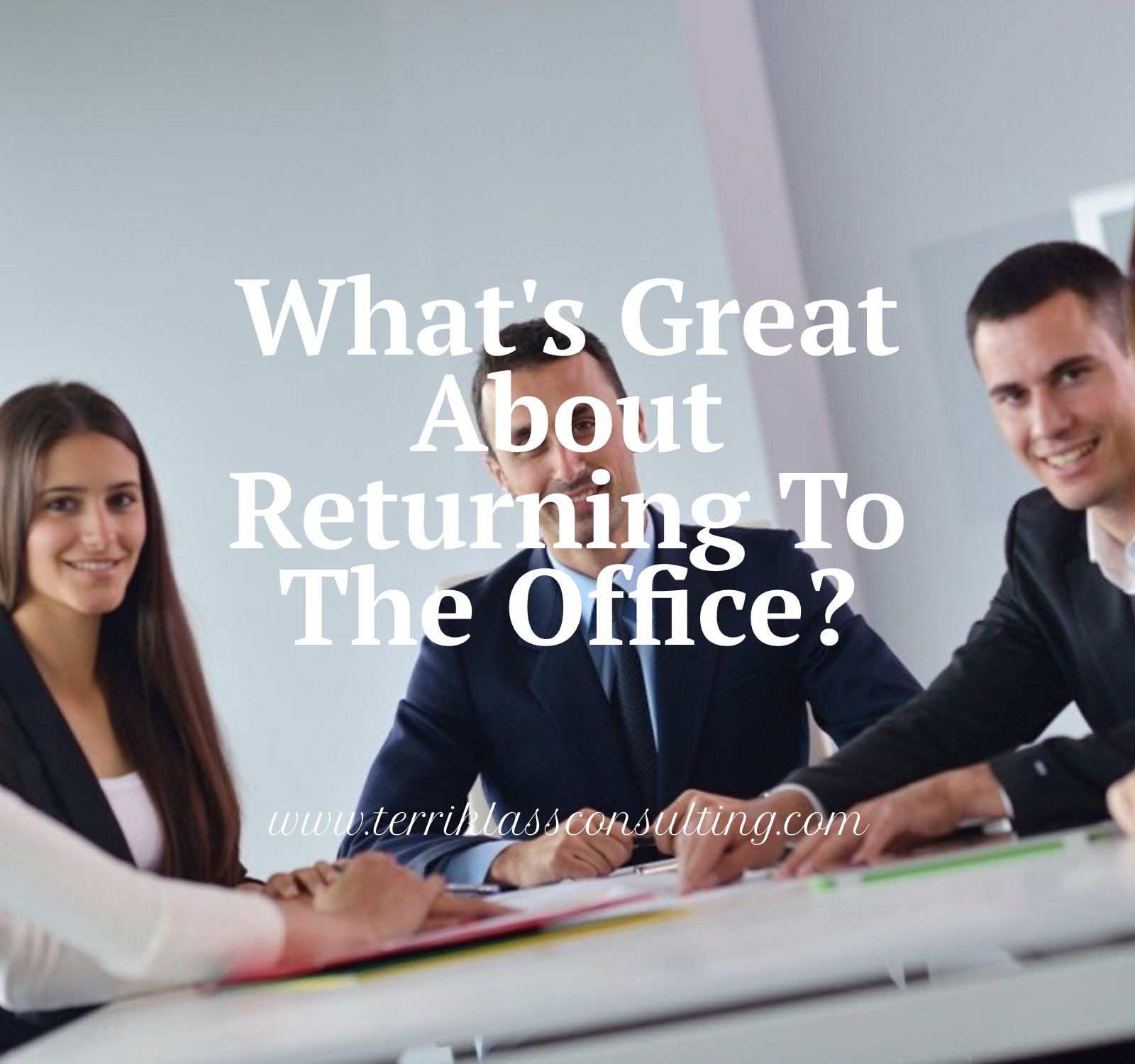 Five Leadership Benefits Of Showing Up In The Office | Terri Klass ...